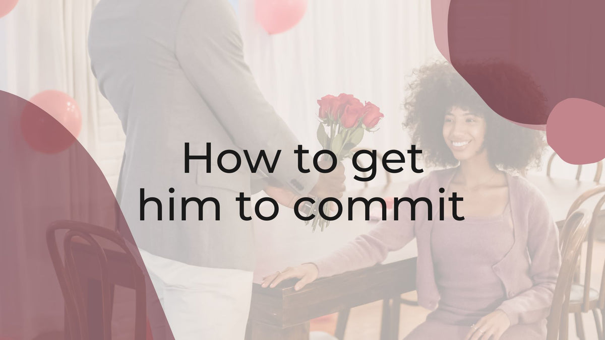How To Get Him To Commit Without Pressure – HV-Queens